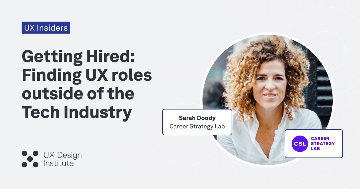 Finding UX roles outside of the Tech Industry with Sarah Doody | UX Design Institute